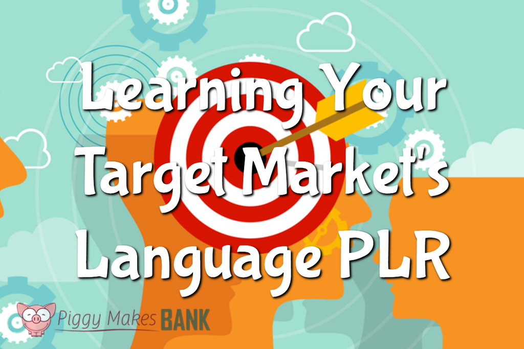 Learn Your Market's Language - Piggy Makes Bank
