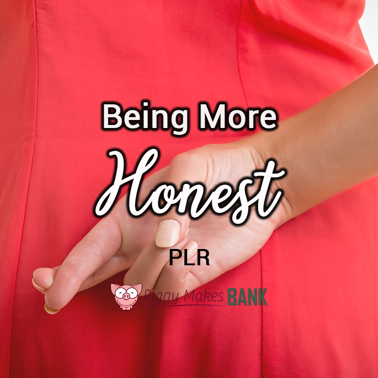 Being More Honest - Piggy Makes Bank