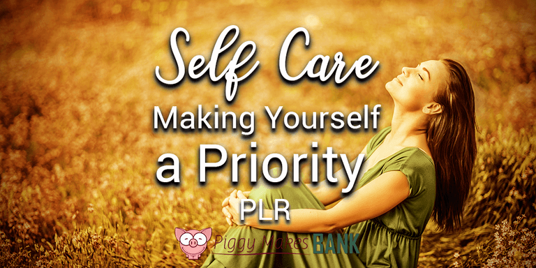 Self-Care - Making Yourself a Priority - Piggy Makes Bank