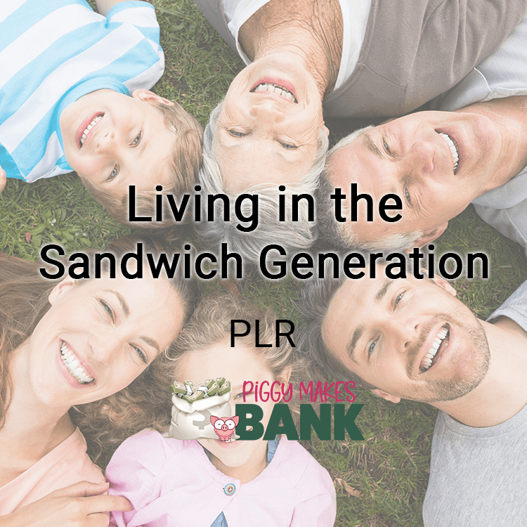 Living in the Sandwich Generation - Piggy Makes Bank