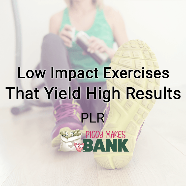 Low Impact Exercises that Yield High Results - Piggy Makes Bank