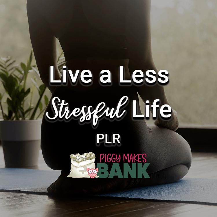 Live a Less Stressful Life - Piggy Makes Bank