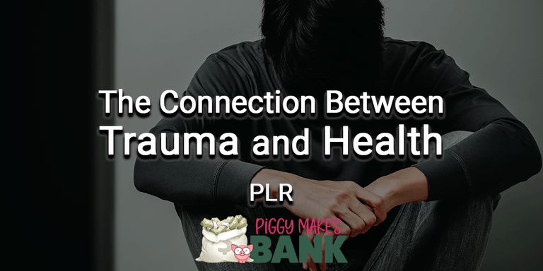 Making the Connection Between Trauma and Health - Piggy Makes Bank