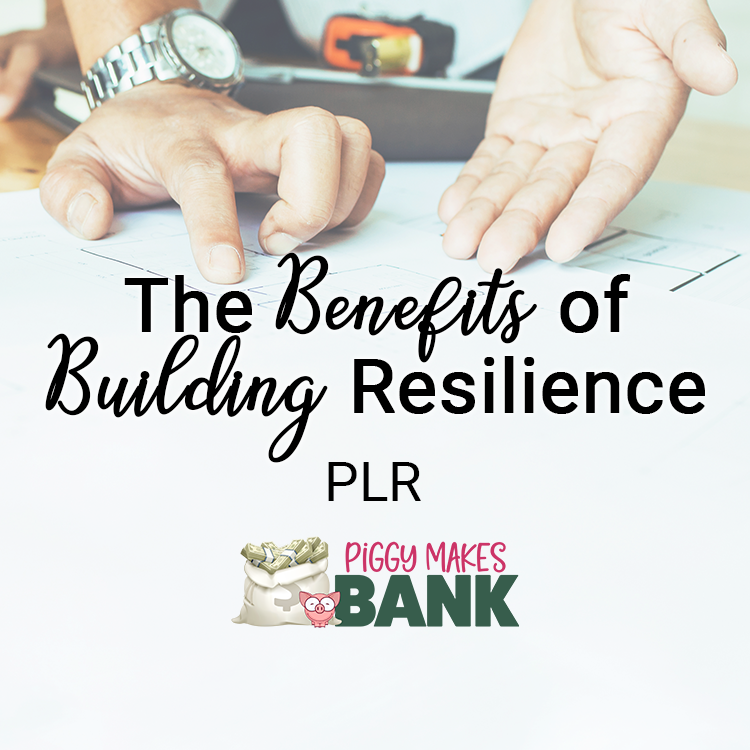 The Benefits of Building Resilience - Piggy Makes Bank