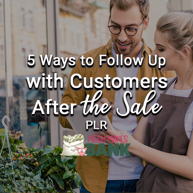 Five Ways to Follow Up With Customers After the Sale - Piggy Makes Bank