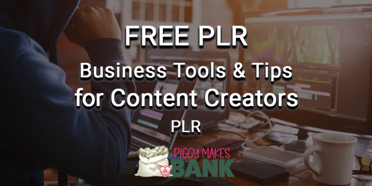 FREE PLR Business Tools and Tips for Content Creators - Piggy Makes Bank