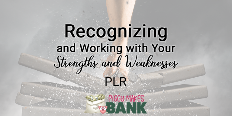 Recognizing and Working with Your Strengths and Weaknesses - Piggy ...