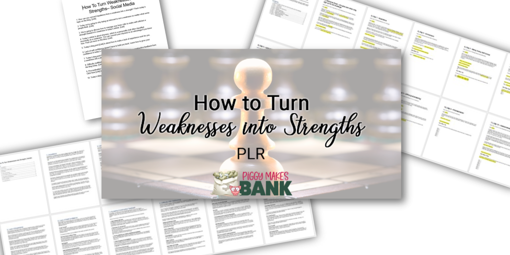 How to Turn Weaknesses Into Strengths - Piggy Makes Bank