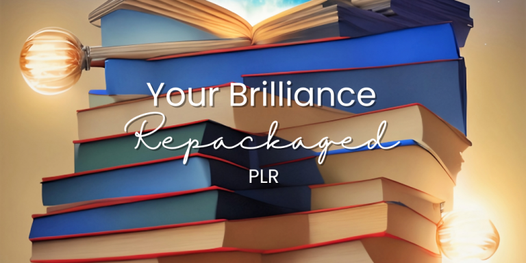 Your Brilliance, Repackaged: Create a Simple Product From What You ...